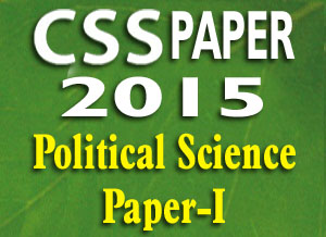 Political Science, Paper-I (CSS Paper 2015) – Jahangir's World Times