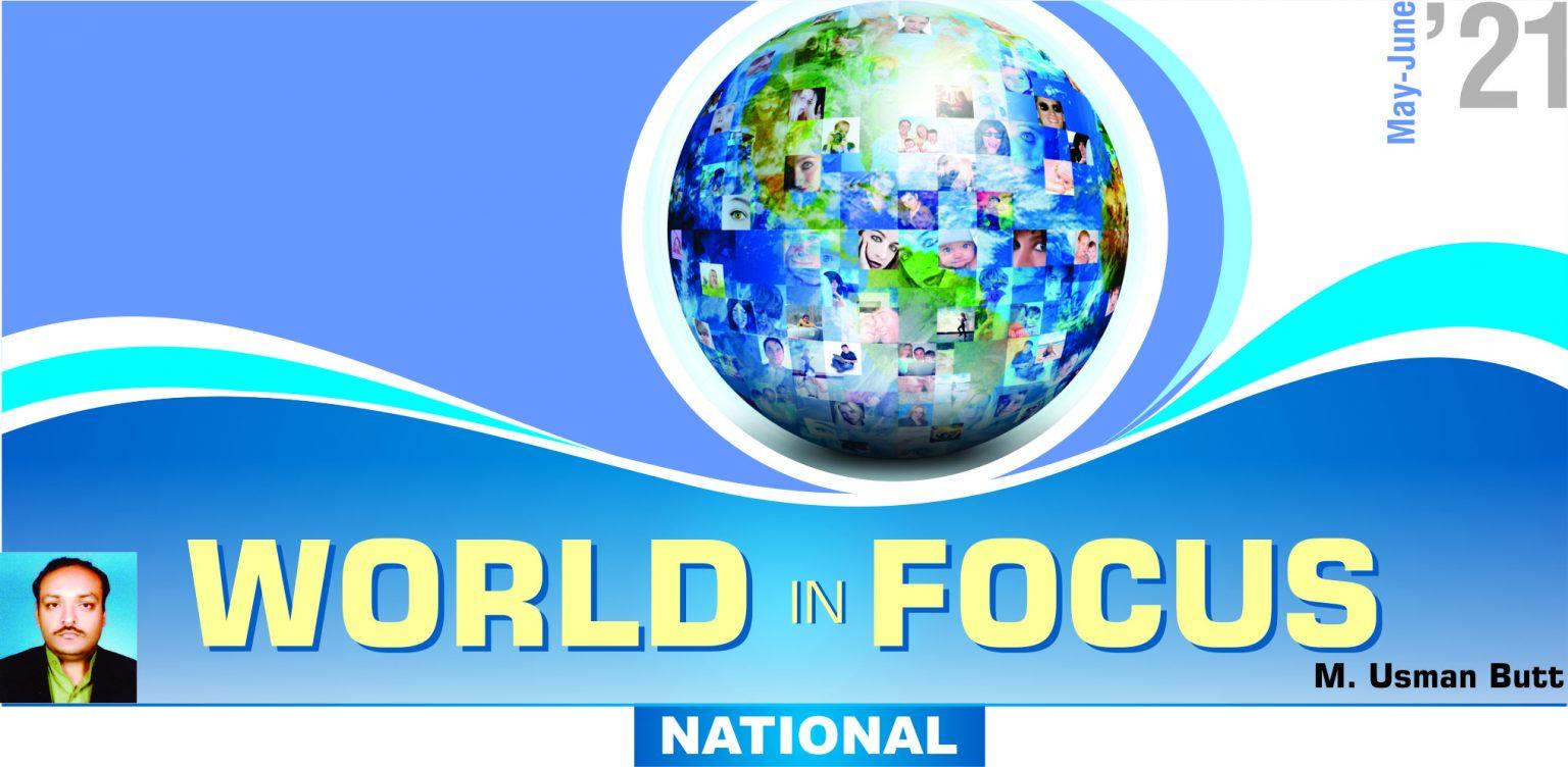 World in Focus (MAY-JUN 2021) National & International With MCQs – Jahangir's World Times