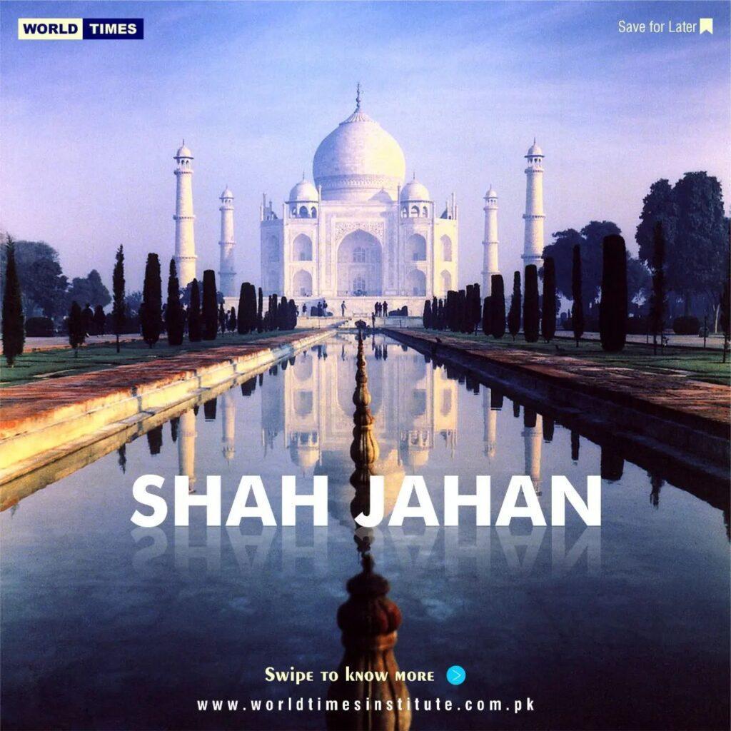SHAH JAHAN – Jahangir's World Times