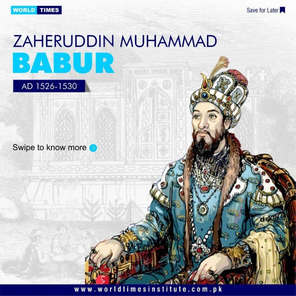 Zaheruddin Muhammad Babur AD 1526-1530 – Jahangir's World Times