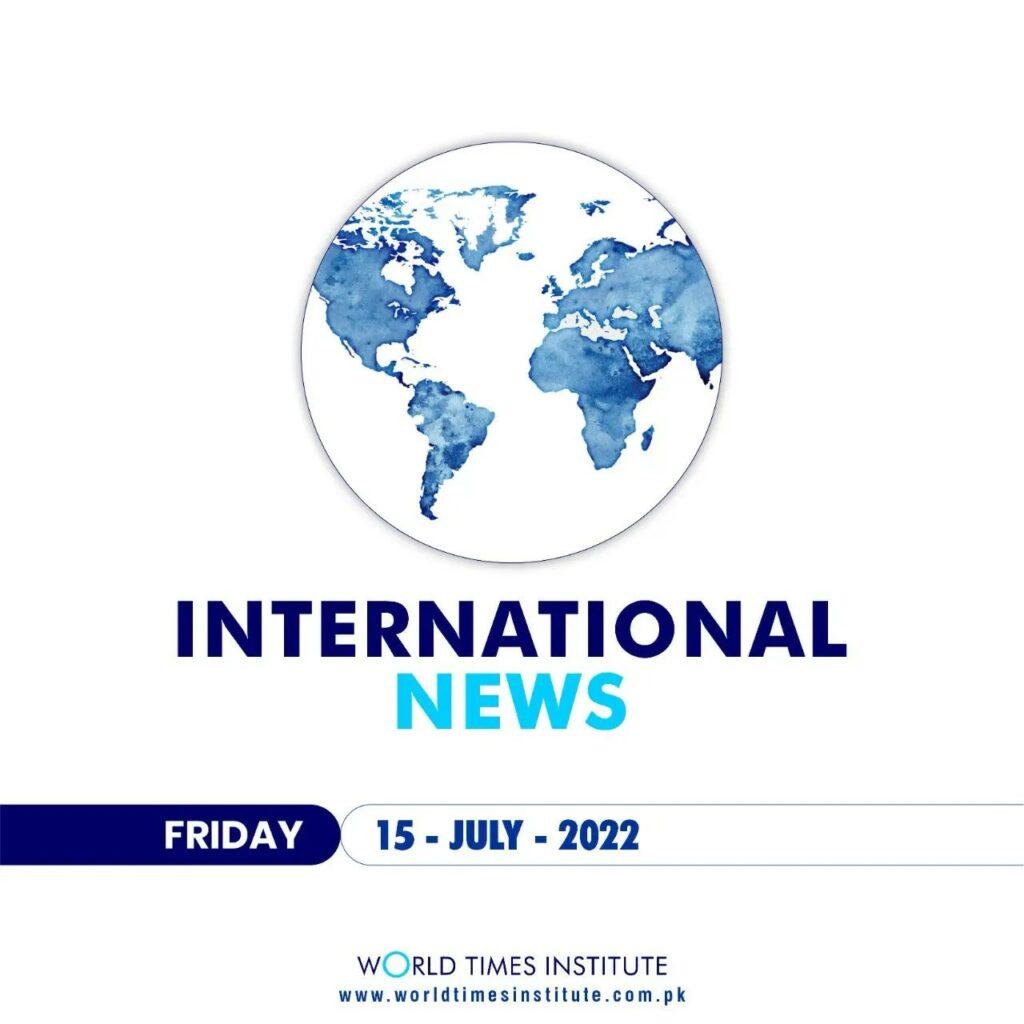 International News 15-07-2022 – Jahangir's World Times