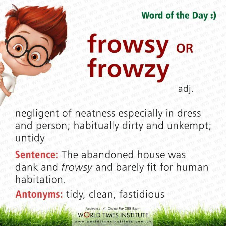 Word of the Day-Frowsy or Frowzy – Jahangir's World Times