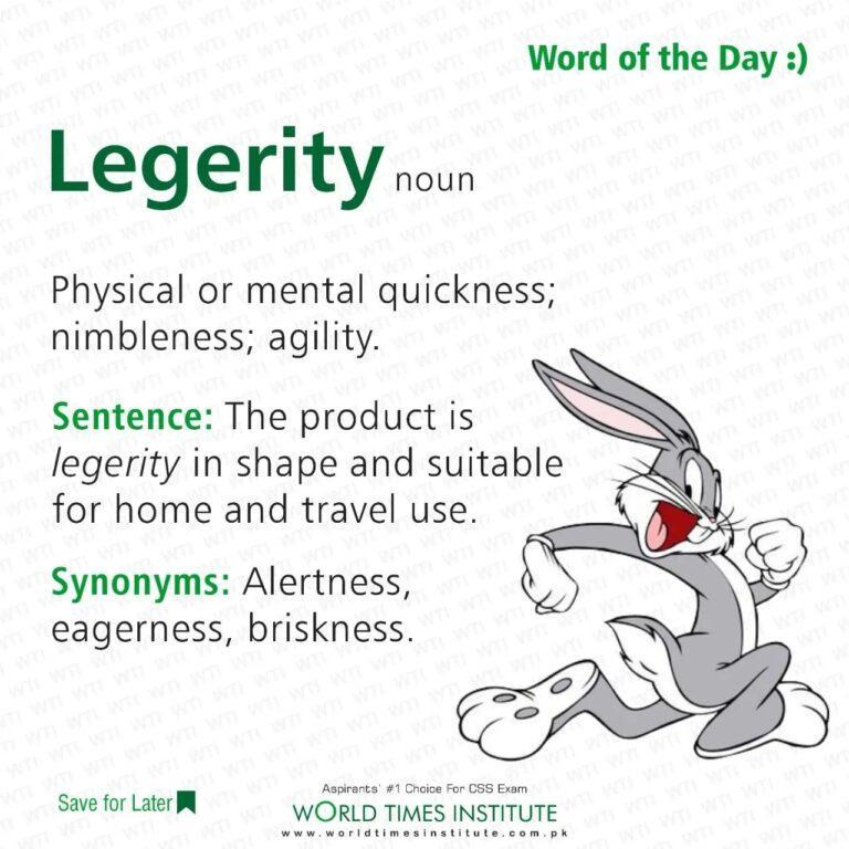 Legerity (Word of the day) 20-11-2022 – Jahangir's World Times