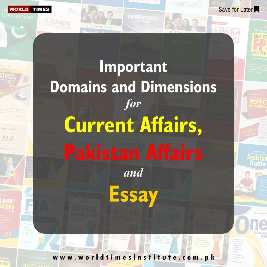 Important Domains & Dimensions for Current Affairs Pakistan Affairs and ...