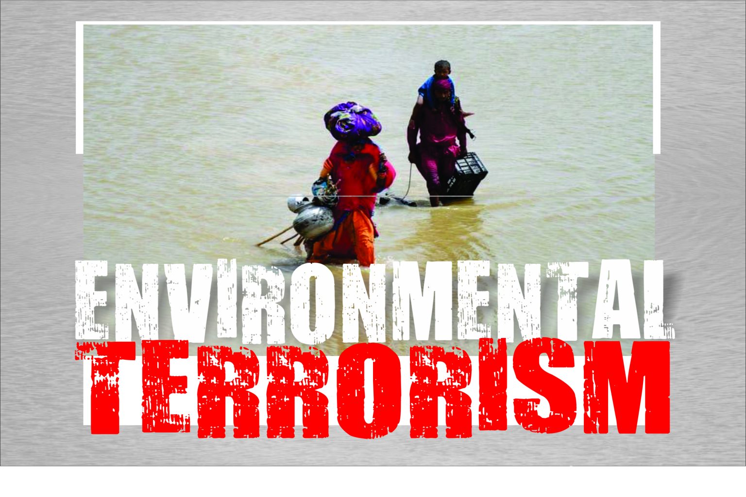 Environmental Terrorism – Jahangir's World Times
