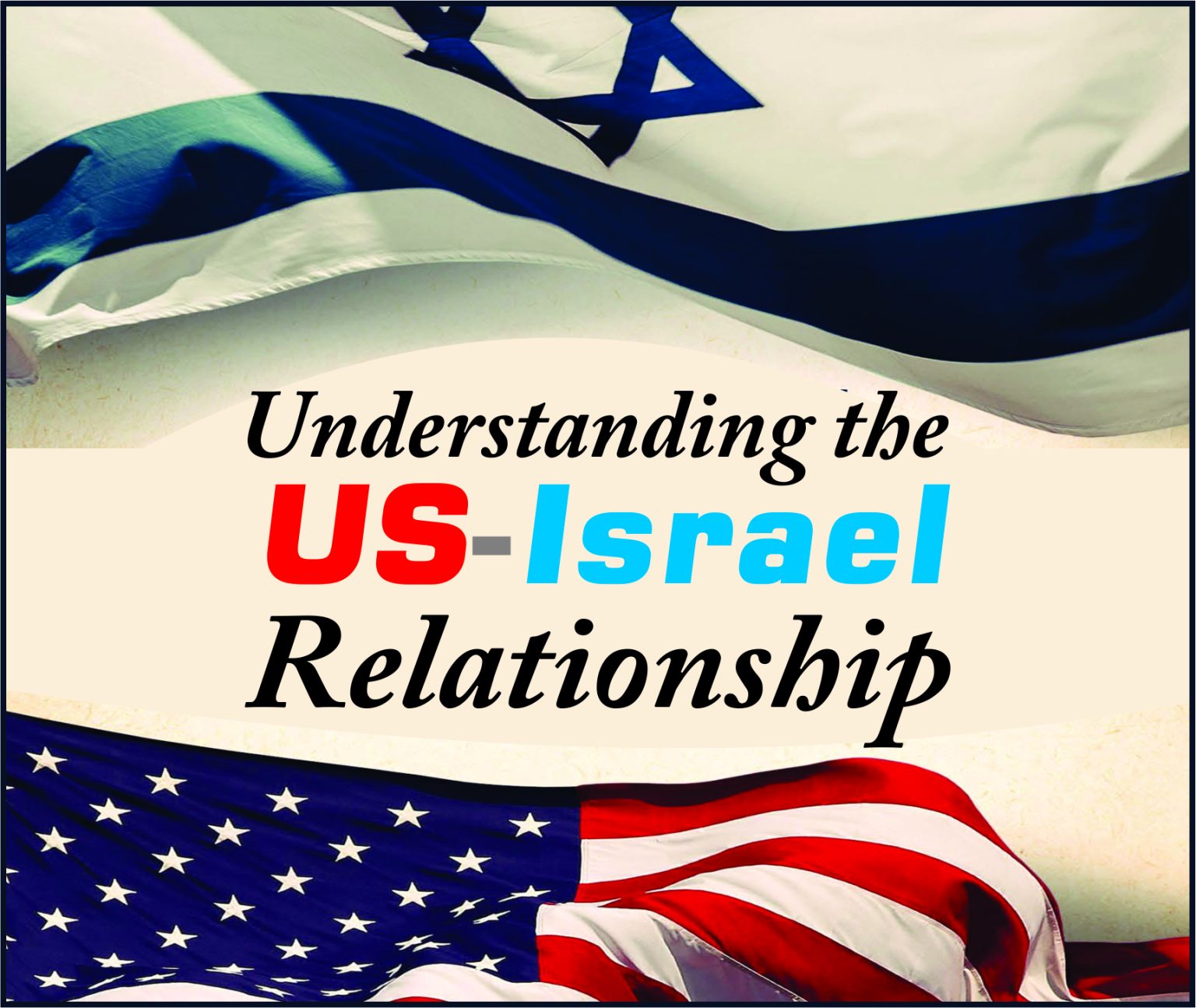 Understanding the US-Israel Relationship – Jahangir's World Times