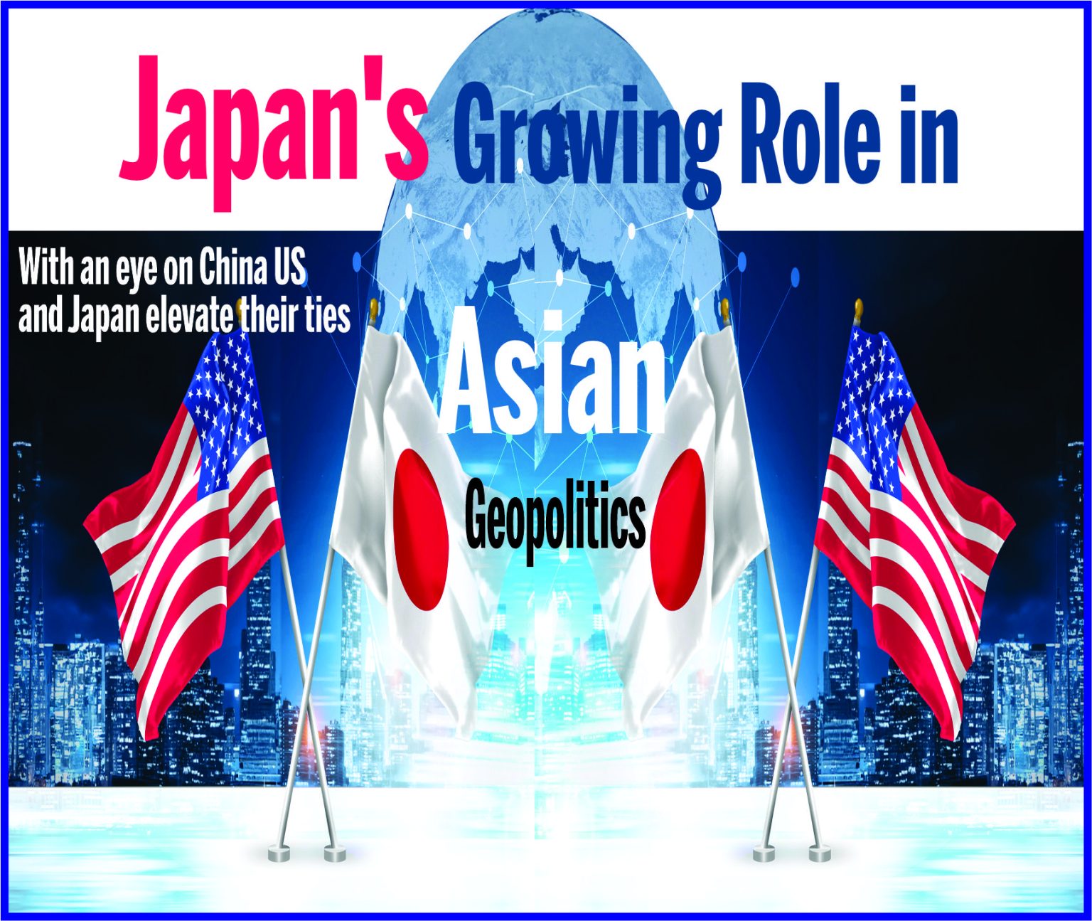 Japan’s Growing Role in Asian Geopolitics – Jahangir's World Times