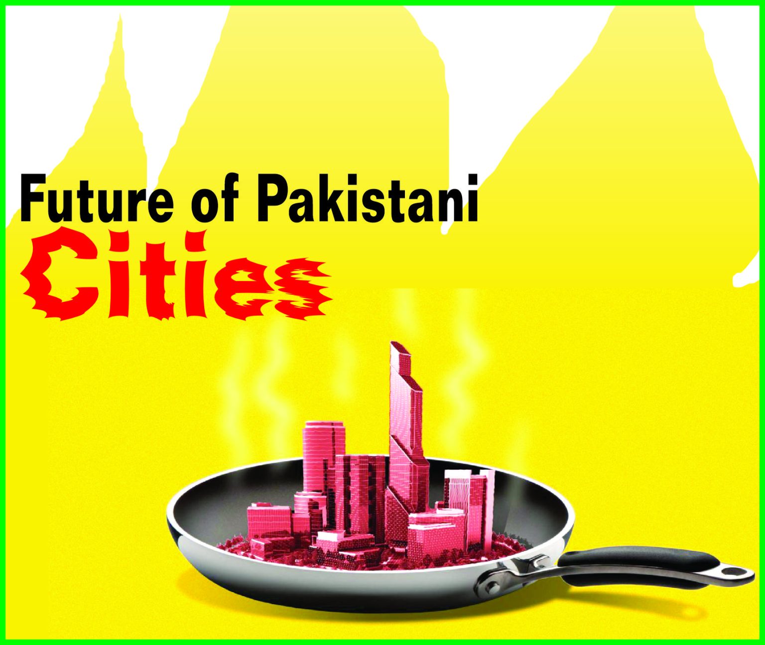 Future of Pakistani Cities – Jahangir's World Times